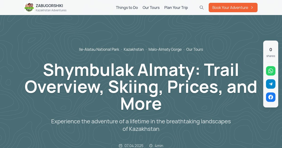 Shymbulak Almaty: Trail Overview, Skiing, Prices, and More